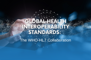 Global Health Interoperability Standards: The WHO-HL7 Collaboration